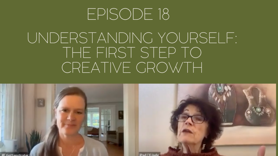 Episode 18: Understanding Yourself - The First Step to Creative Growth